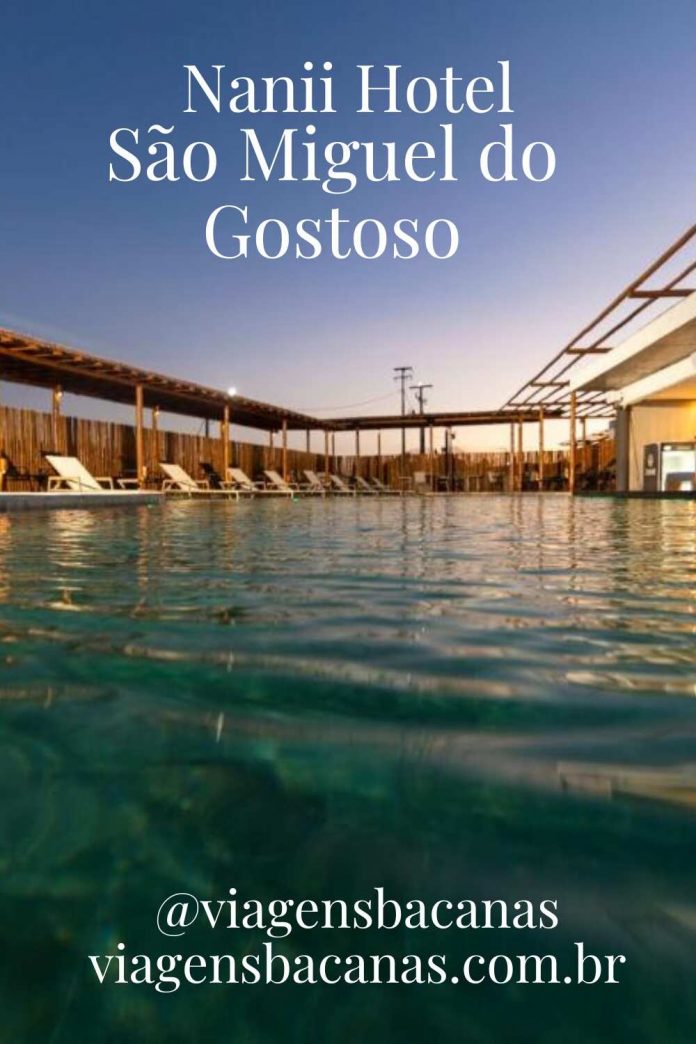 Nanii Hotel o mais novo Pé na Areia de São Miguel do Gostoso